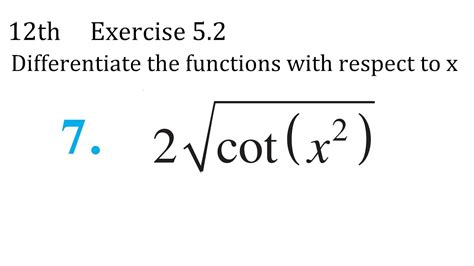 Class 12 Ex 52 Q7 Differentiate 2√cotx2 Derivative