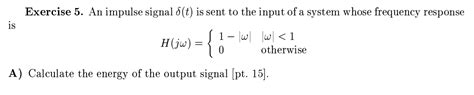 Solved Exercise 5 An Impulse Signal 8 T Is Sent To The Chegg Com