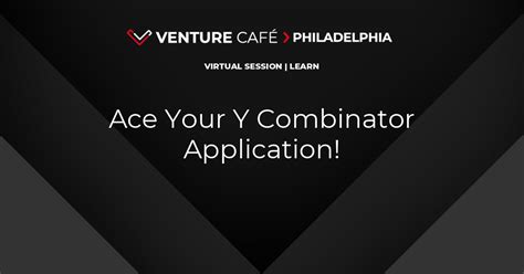 Ace Your Y Combinator Application Venture Café Philadelphia
