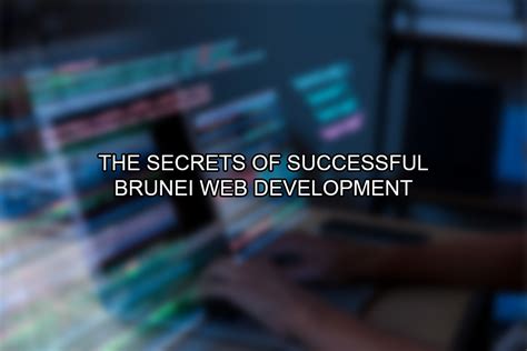 The Secrets Of Successful Brunei Web Development