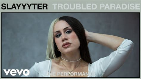 Slayyyter Troubled Paradise Live Performance Vevo Youtube