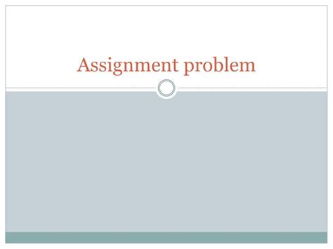 Assignment Problem Pptx Technology And Computing