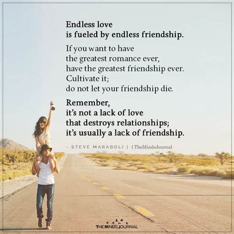 Endless Love Is Fueled By Endless Friendship If You Want To Have