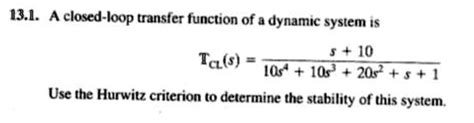 131 A Closed Loop Transfer Function Of A Dynamic System Is Tcls S 1010s4 10s3