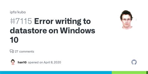 Error Writing To Datastore On Windows 10 · Issue 7115 · Ipfskubo · Github