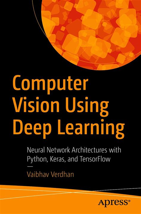 Computer Vision Using Deep Learning EBook By Vaibhav Verdhan EPUB