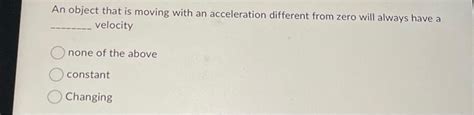 Solved An Object That Is Moving With An Acceleration Chegg