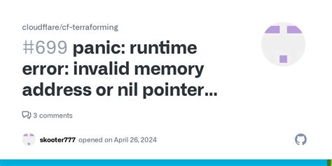Panic Runtime Error Invalid Memory Address Or Nil Pointer Dereference · Issue 699