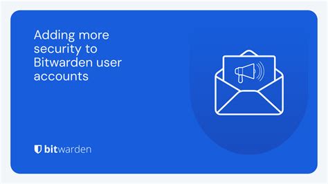 Adding More Security To Bitwarden User Accounts Bitwarden