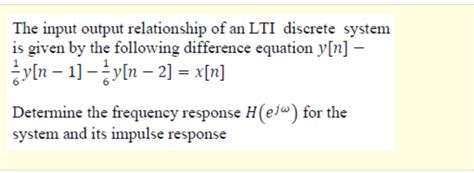 Solved The Input Output Relationship Of An Lti Discrete