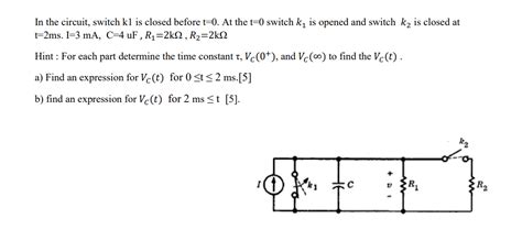 Solved In The Circuit Switch K1 Is Closed Before T 0 At Chegg Com