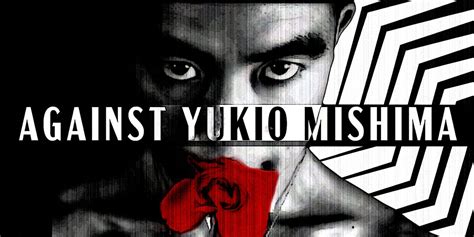 Against Mishima Sex Death And Optics In The Dissident Right