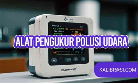Pentingnya Alat Pengukur Polusi Udara Pengaplikasian Dan Jenisnya