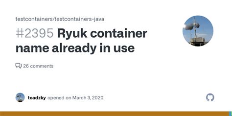 ryuk container name already in use · issue 2395 · testcontainers testcontainers java · github