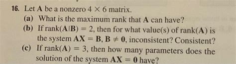 Solved 16 Let A Be A Nonzero 4 X 6 Matrix A What Is The Chegg Com