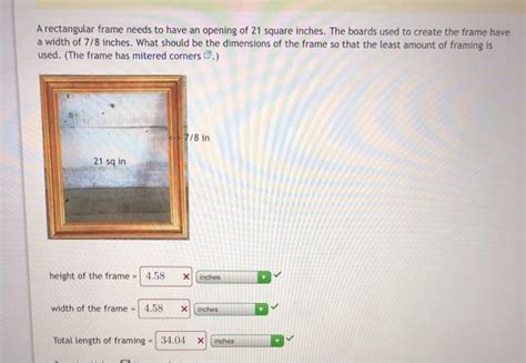Solved A Rectangular Frame Needs To Have An Opening Of Chegg