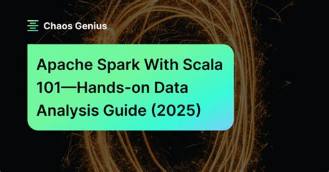 Apache Spark With Scala 101—hands On Data Analysis Guide 2025