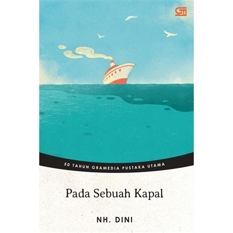 Jual Gramedia Manyar Pada Sebuah Kapal Edisi Cover Spesial Hut Gpu 50 Tahun Shopee Indonesia