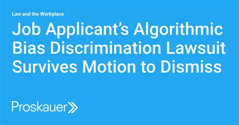 Job Applicants Algorithmic Bias Discrimination Lawsuit Survives Motion To Dismiss Law And The