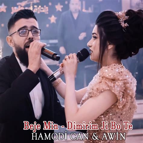 Beje Min Dimirim Ji Bo Te Feat Awin Hamodi Can Song Lyrics