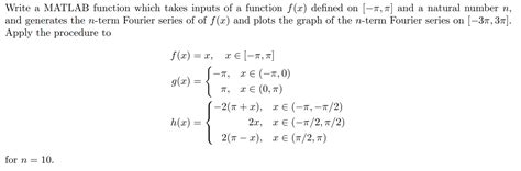 Write A MATLAB Function Which Takes Inputs Of A Chegg