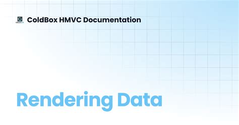 rendering data coldbox hmvc documentation