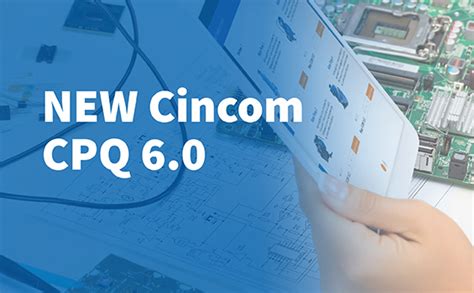 New Cincom Cpq Release Empowers Users To Win More Cincom Blog