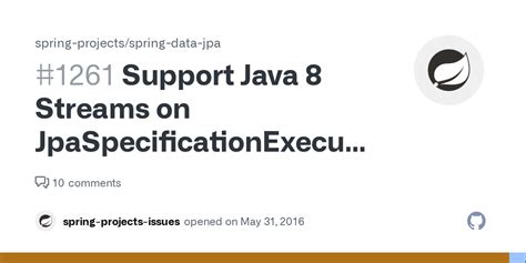 Support Java 8 Streams On Jpaspecificationexecutor Datajpa 906 · Issue 1261 · Spring Projects