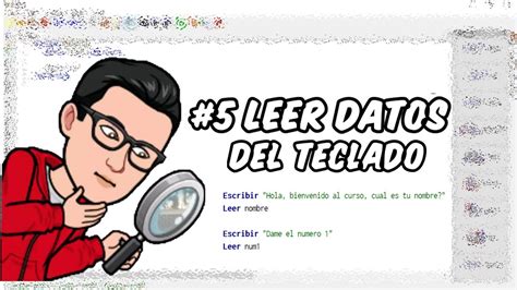 Curso de Pseudocódigo desde Cero 5 Leer Datos desde el teclado YouTube