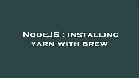 NodeJS Installing Yarn With Brew YouTube