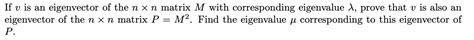 Solved If V Is An Eigenvector Of The N × N Matrix M With