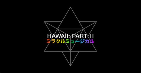 Miracle Musical Hawaii Part Ii Miracle Musical Sticker Teepublic