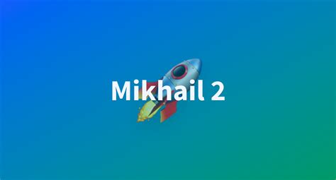 Mikhail 2 A Hugging Face Space By Mikhail153724