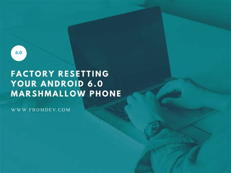 How To Factory Reset Android Marshmallow Mobile Phone Fromdev