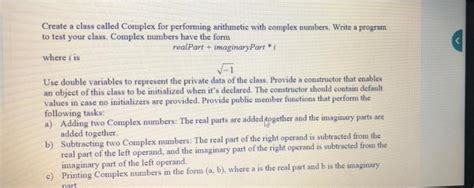 Solved Create A Class Called Complex For Performing