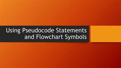 Using Pseudocode Statements And Flowchart Symbols Ppsx