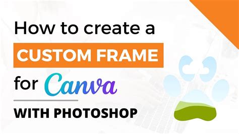 How To Create A Custom Frame For Canva With Photoshop Custom Framing Photoshop Canvas
