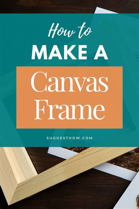 How To Make A Canvas Frame Follow This Steps Guide Diy Canvas Frame Canvas Frame Frame