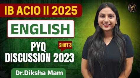 Ib Acio Ii 2023 Pyq Discussion English Shift 3 By Dr Diksha Mam Youtube