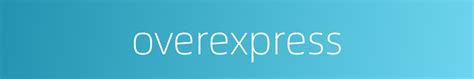 Overexpress的近义词overexpress的反义词overexpress的同义词 相似词查询