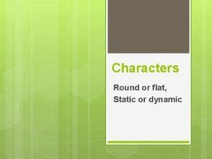 Character Types Round Flat Static Dynamic Foil And
