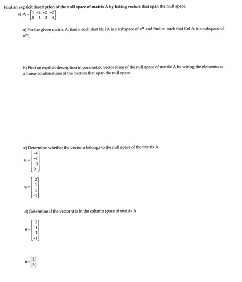Solved Find An Explicit Description Of The Null Space Of