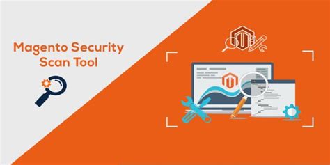 Magento Security Scan Tool Features For Ecommerce Development