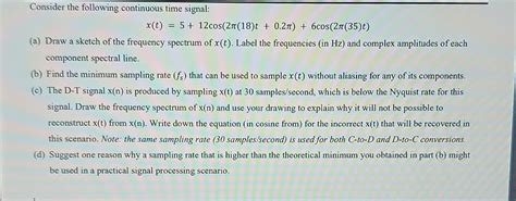 Solved Consider The Following Continuous Time Signal Chegg