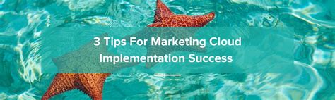 3 Tips For Salesforce Marketing Cloud Implementation Success