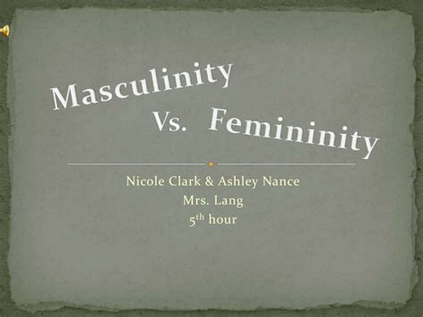 Masculinity Vs Femininity Pptx