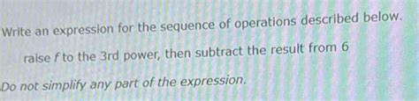 Solved Write An Expression For The Sequence Of Operations Described