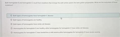 Solved Both Hemoglobin S ﻿and Hemoglobin C ﻿result From