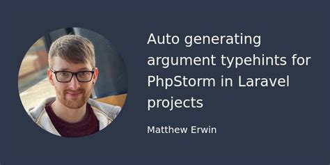 Auto Generating Argument Typehints For Phpstorm In Laravel Projects