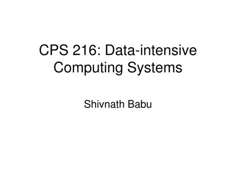 ppt cps 216 data intensive computing systems powerpoint presentation id 1568039